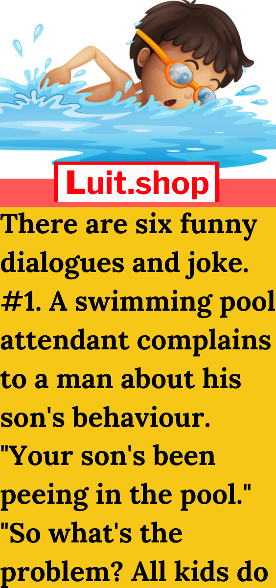 There are six funny dialogues and joke. #1. - Luit